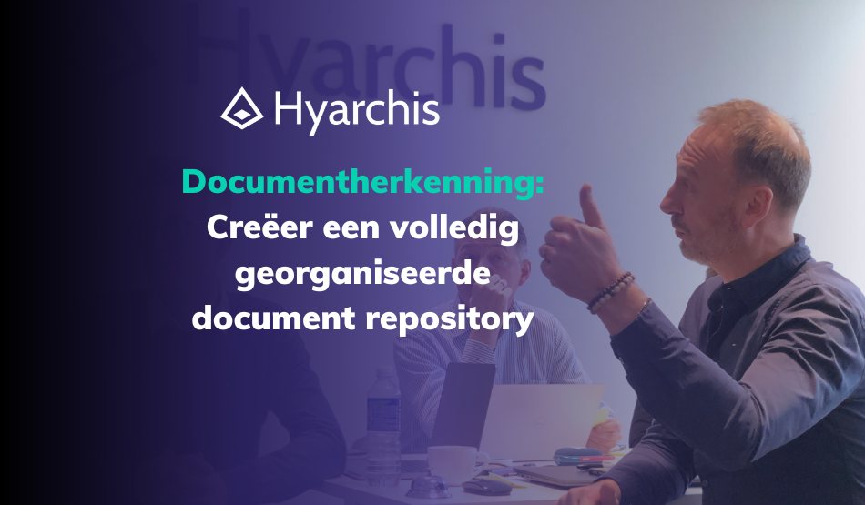 Documentherkenning: creëer een volledig georganiseerde document repository - Hyarchis